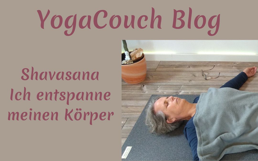 Shavasana - Ich entspanne meinen Körper - Yogacouch Shavasana "Jetzt ...